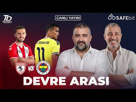 CANLI 🔴| Samsunspor - Fenerbahçe Devre Arası | Ümit Özat & Melih Şendil