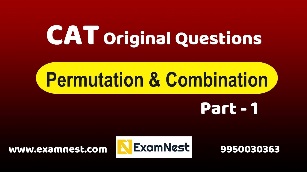 CAT Original Questions | Permutation and Combination | Part - 1 ...
