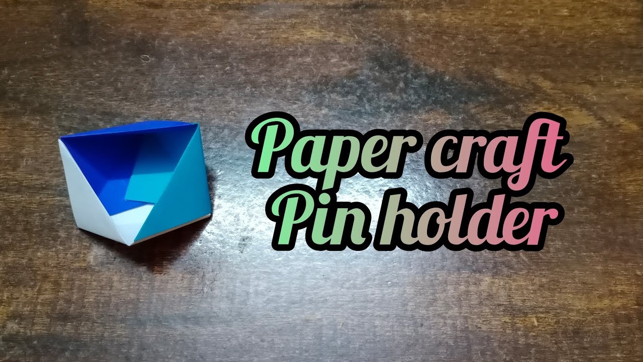Paper Pin Holder / paper craft - YouTube