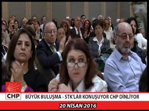 BÜYÜK BULUŞMA - STK'LAR KONUŞUYOR CHP DİNLİYOR 20/04/2016