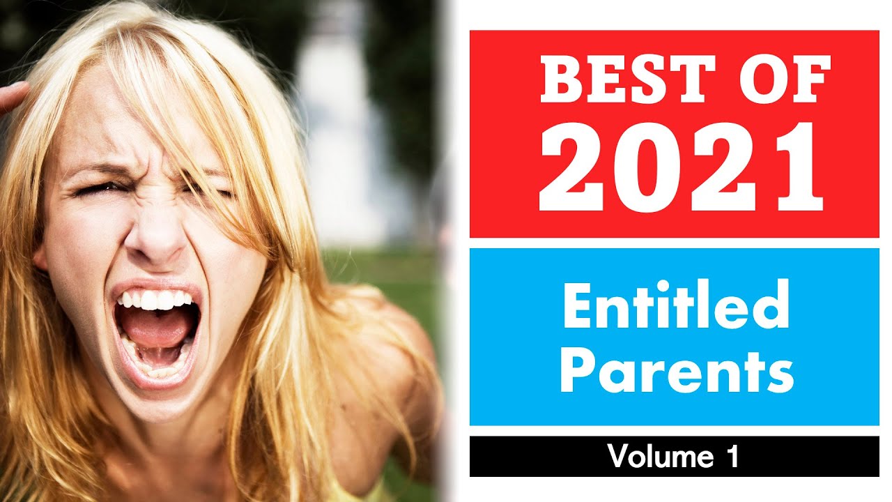 r/entitledparents // Best Entitled Parents of 2021 – volume 1 👪 REDDIT ...