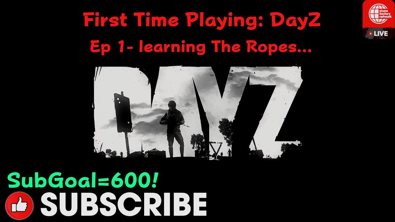 First Time playing: DayZ Ep 1 Learning The Ropes🔥🍿 - YouTube