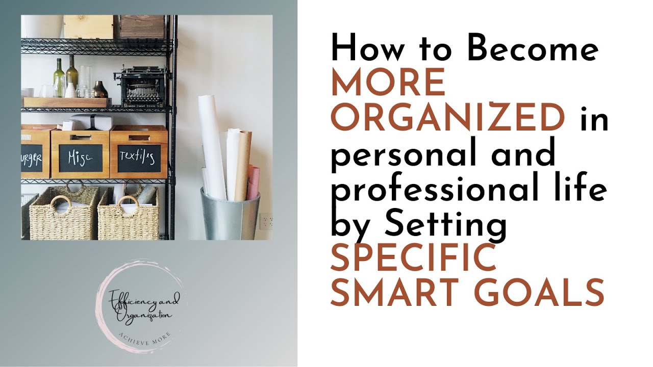 How to Become MORE ORGANIZED in personal and professional life by ...