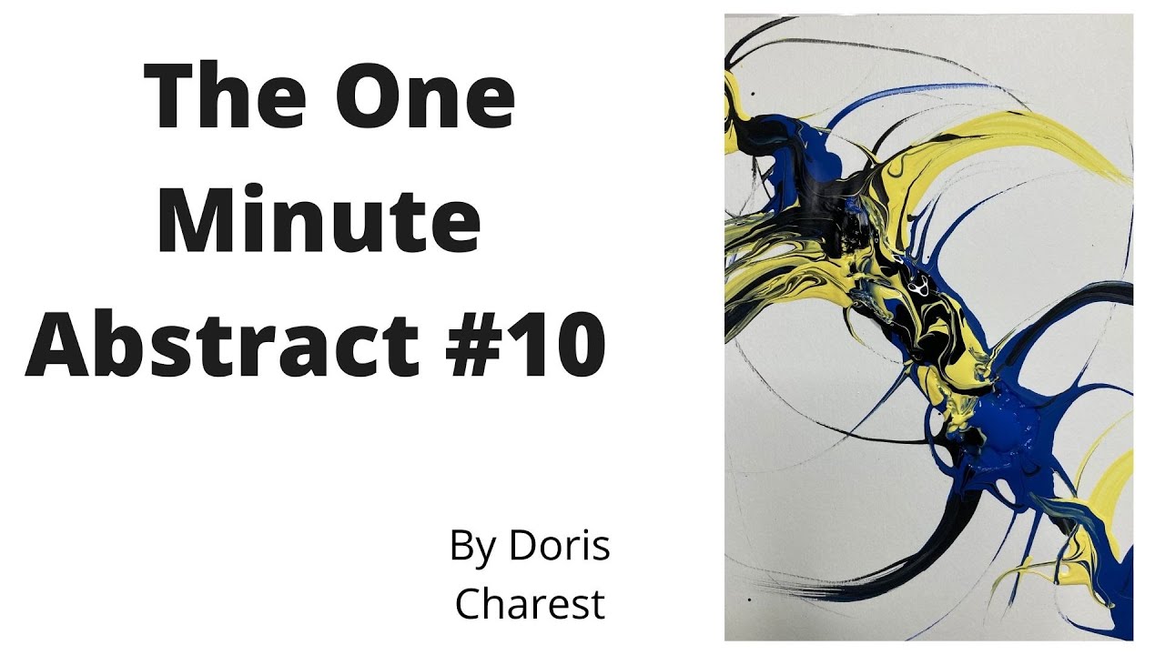 Doris Charest Art: The One Minute Abstract #10 - YouTube