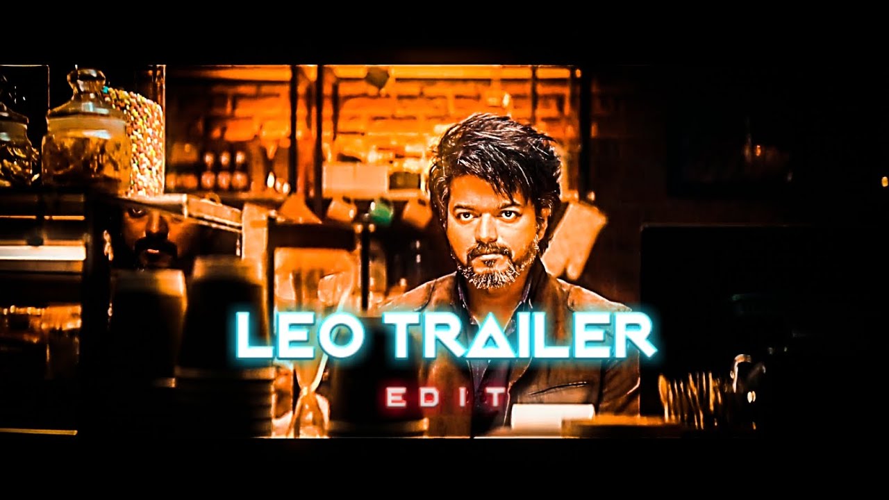 Leo Trailer edit 🔥🔥🔥💥🔥😎😎 #viral#trending - YouTube