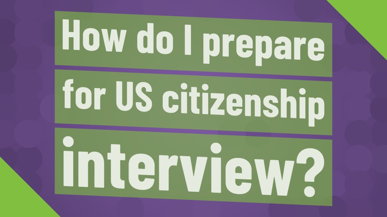 How Do I Prepare For US Citizenship Interview YouTube how-do-i-prepare-for-us-citizenship-interview-youtube