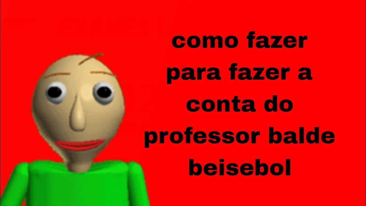 descobrir conta do professor Baldi beise - YouTube