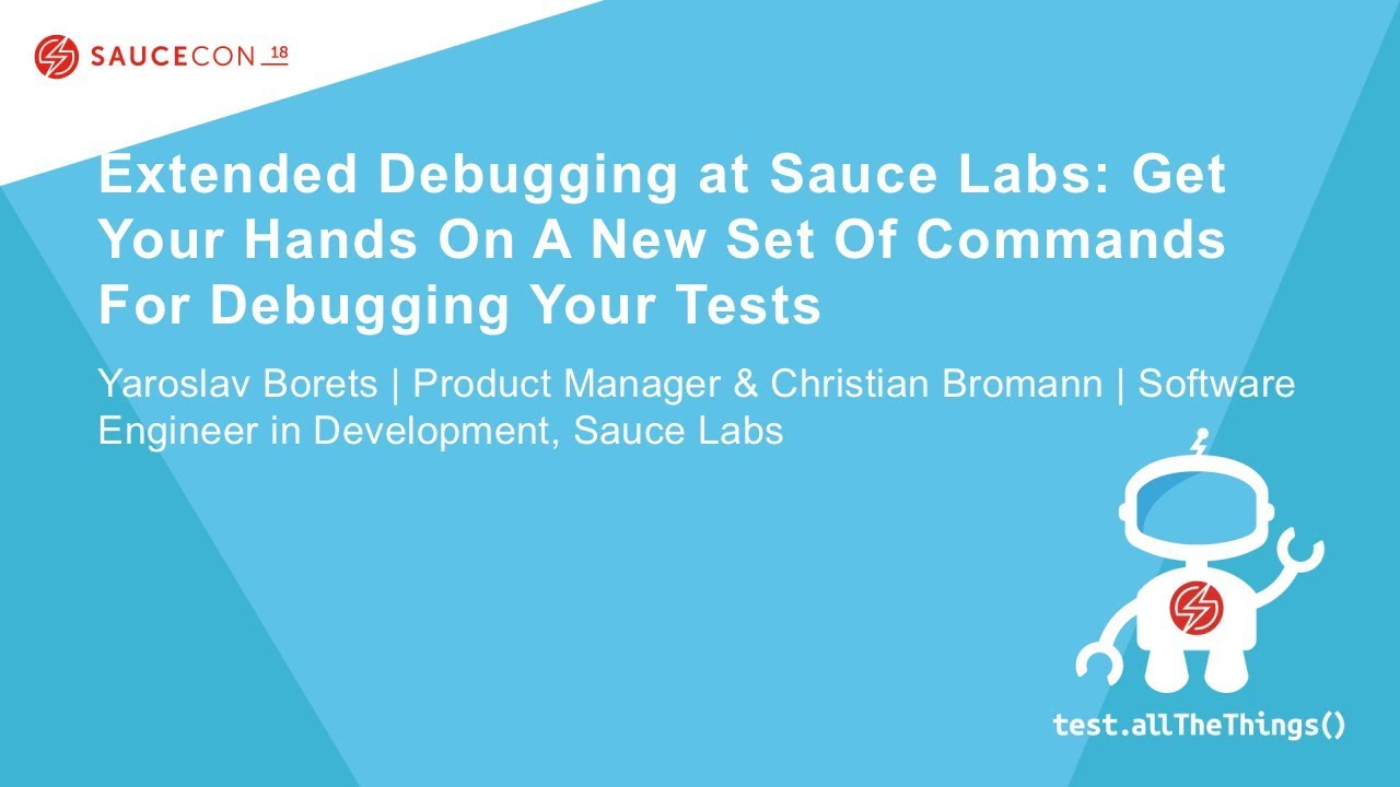 Extended Debugging at Sauce Labs: Get Your Hands On A New Set Of ...