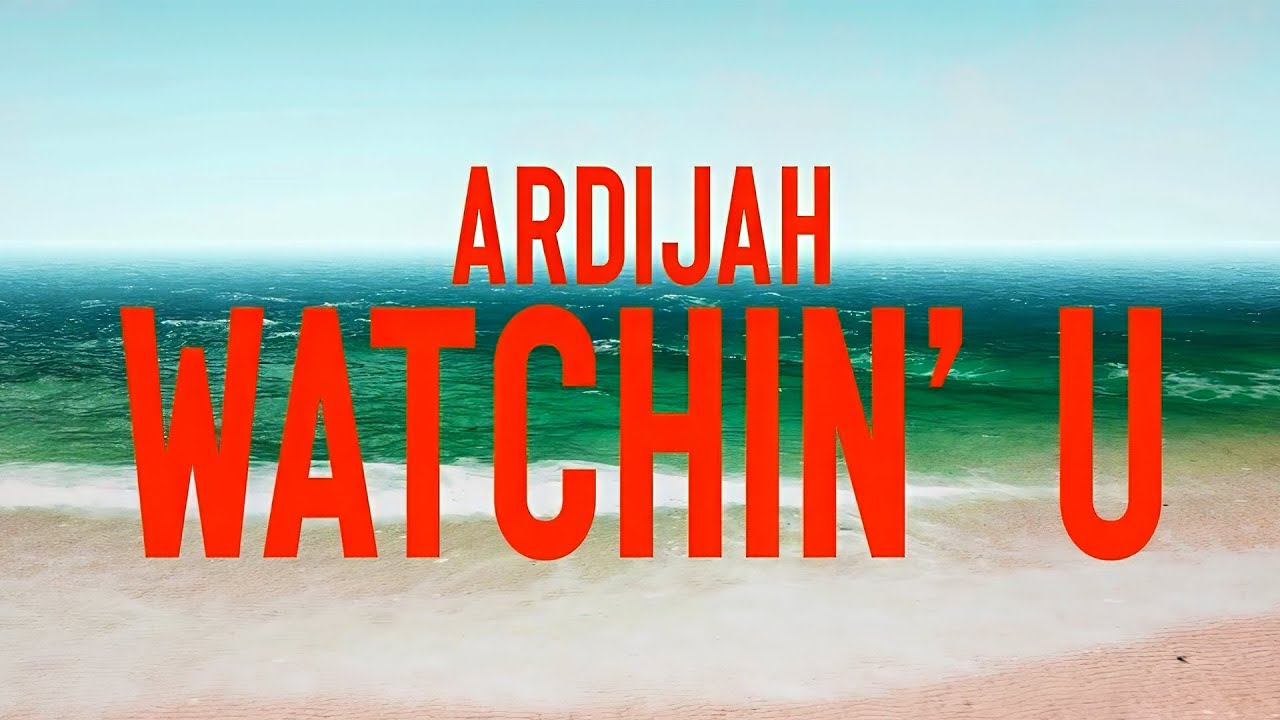 Ardijah - Watchin' U (Official Lyric Video) - YouTube