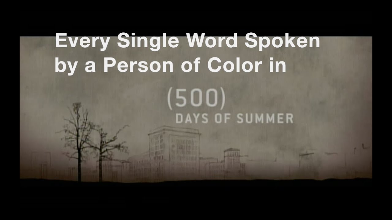 Every Single Word Spoken by a Person of Color in "(500) Days of Summer ...