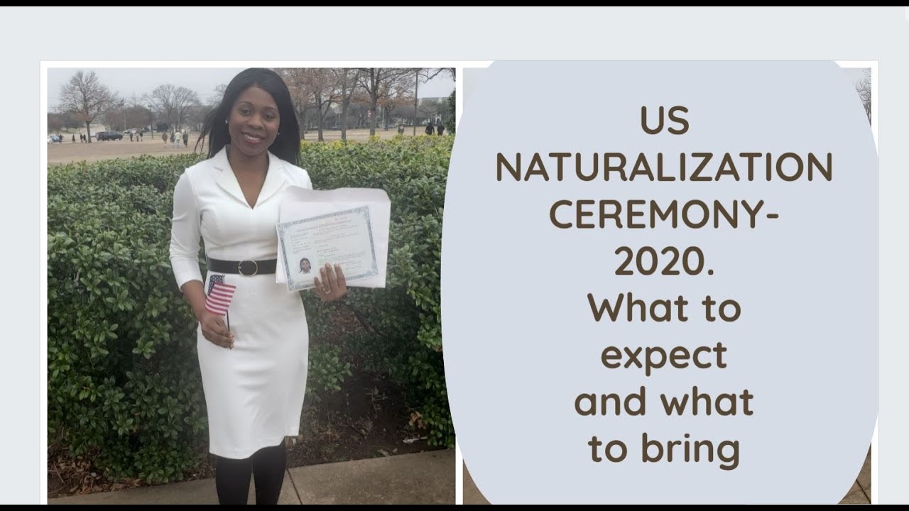 US NATURALIZATION/CITIZENSHIP OATH CEREMONY 2020- What to expect and ...