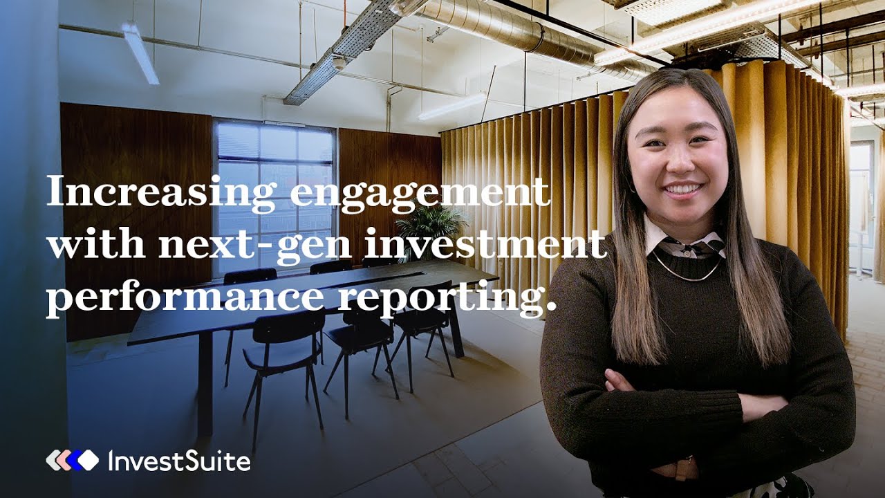 Increasing engagement with next-gen investment performance reporting ...