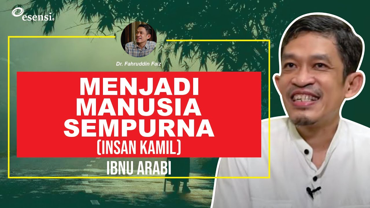KONSEP MENJADI MANUSIA SEMPURNA (Insan Kamil) - Ibnu Arabi | Dr. Fahruddin Faiz - Ngaji Filsafat ...