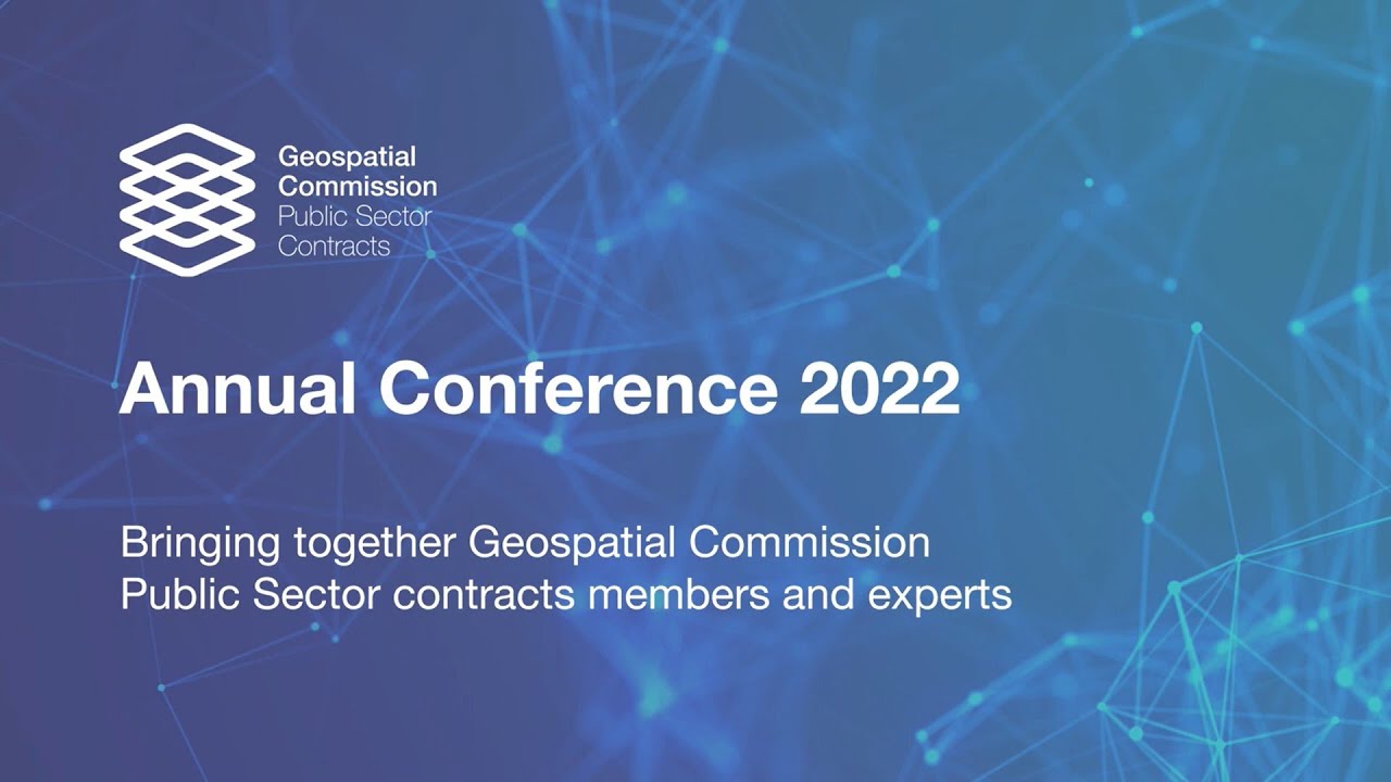 Geospatial Commission Public Sector Contracts Annual Conference 2022 ...