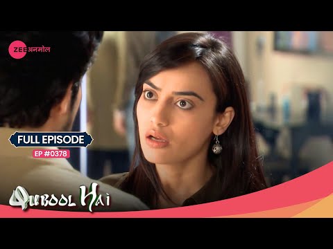 Zoya को हुआ शक Asad और Tanveer की नज़दीकी का | Qubool Hai | Full Ep. #378 | Popular Show | Zee Anmol