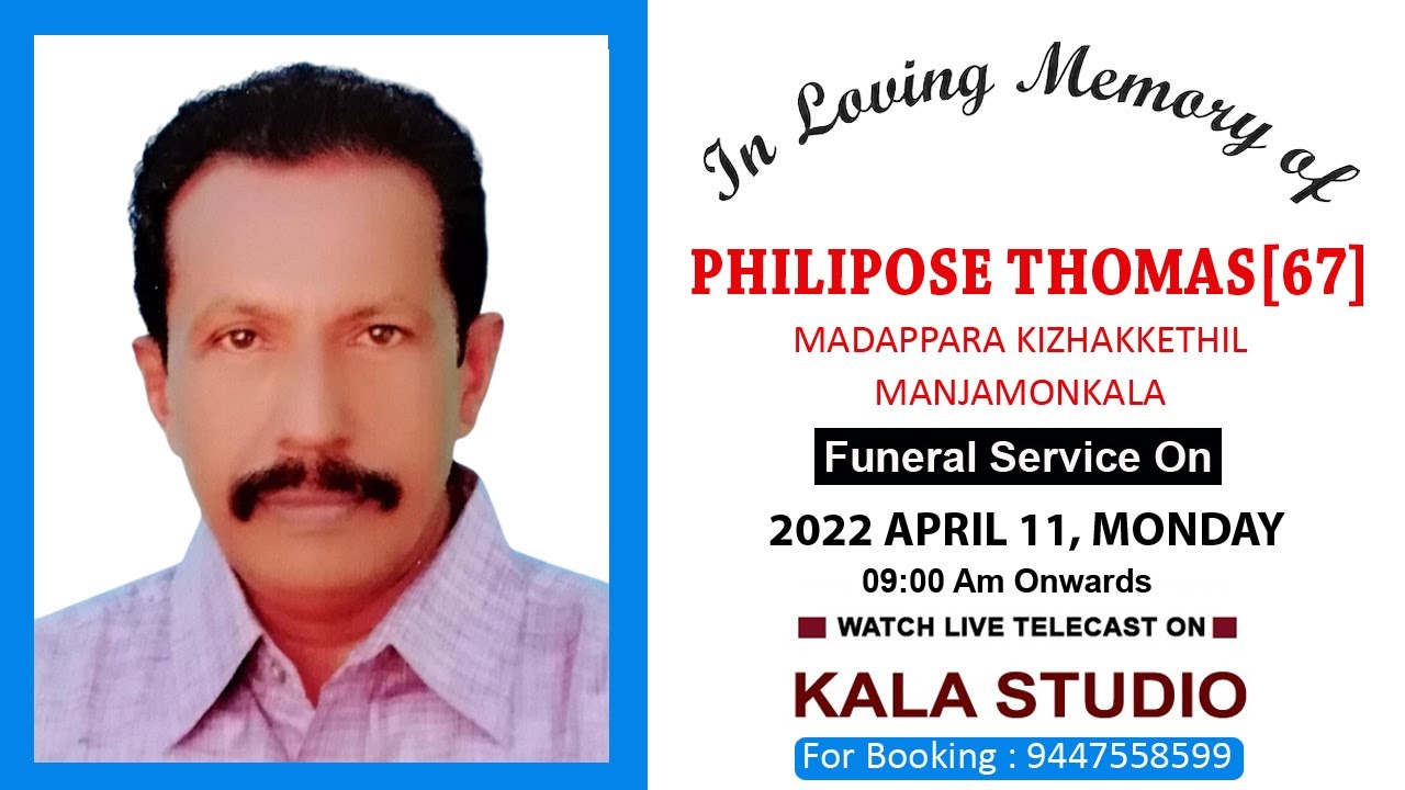 PHILIPOSE THOMAS[67] || FUNERAL SERVICE || LIVE ON: 2022 APRIL 11 - YouTube