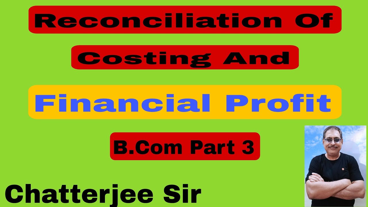 #2 Reconciliation Of Cost and Financial Profit B.Com Part 3 B K Mehta ...