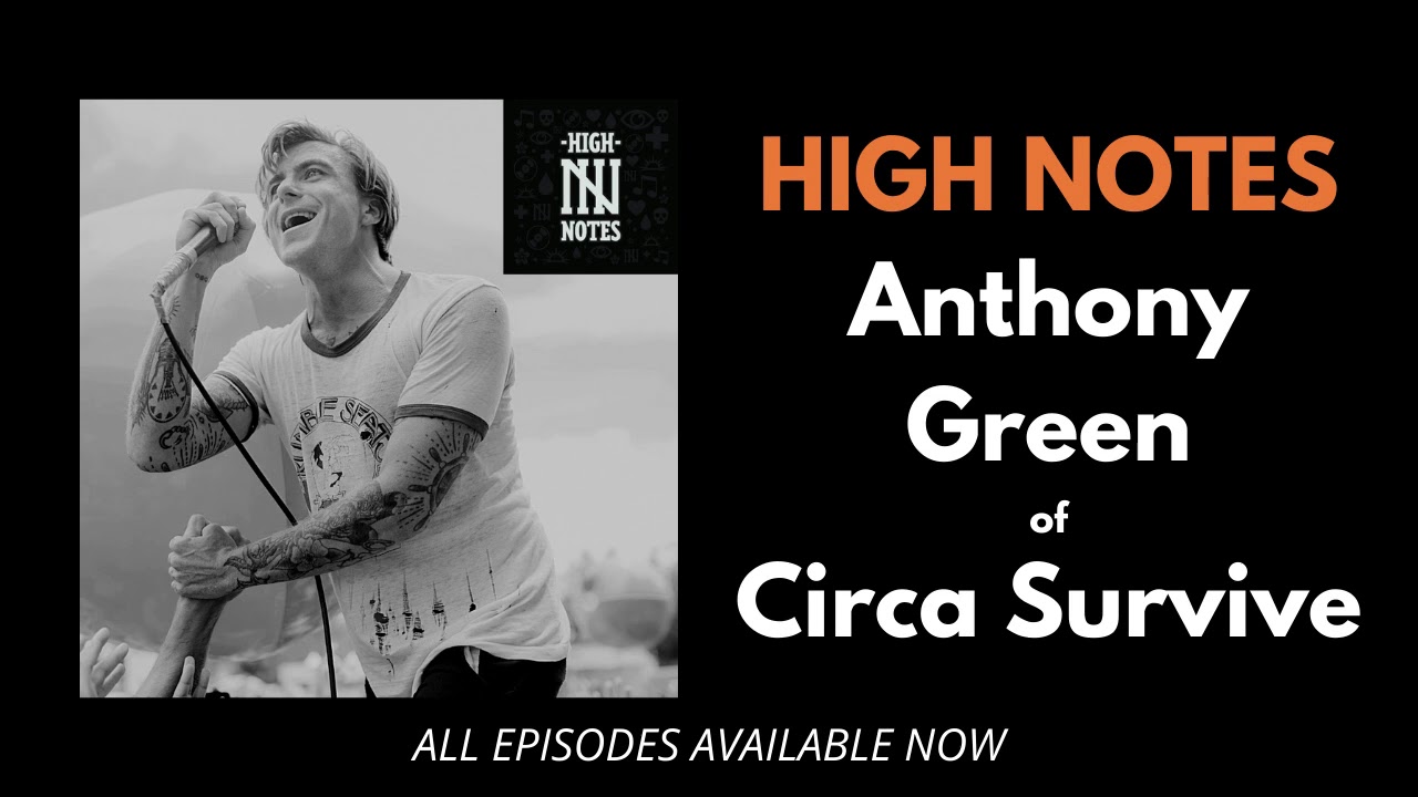 High Notes: Anthony Green (Circa Survive / Saosin) - FULL EPISODE - YouTube