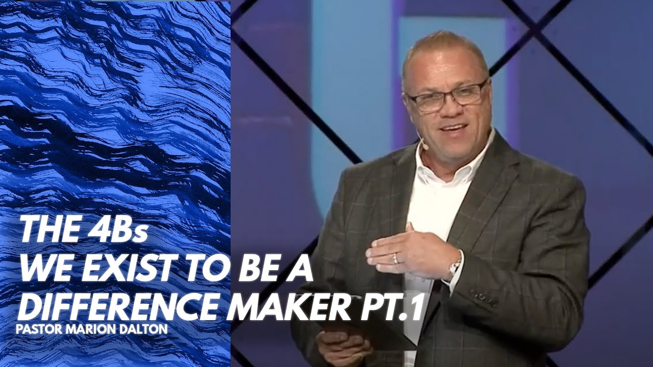 The 4Bs: We Exist To Be A Difference Maker - YouTube