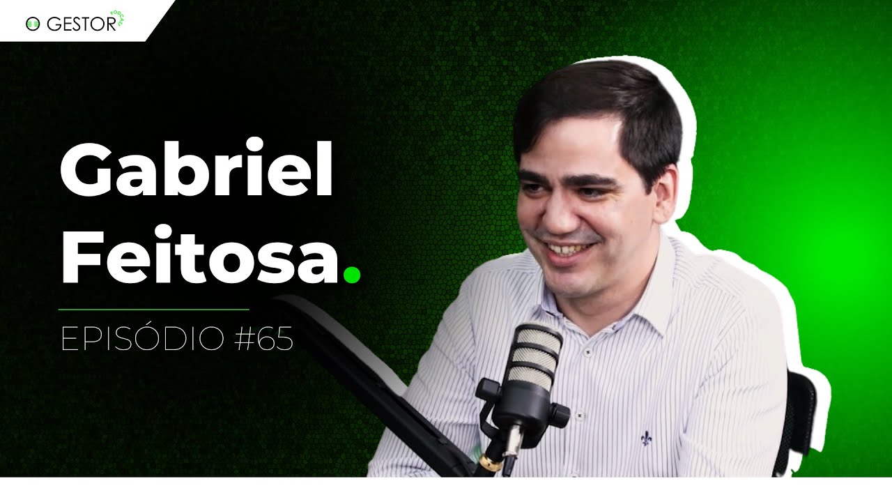 GABRIEL FEITOSA [EMEG] - O GESTOR #65 - YouTube