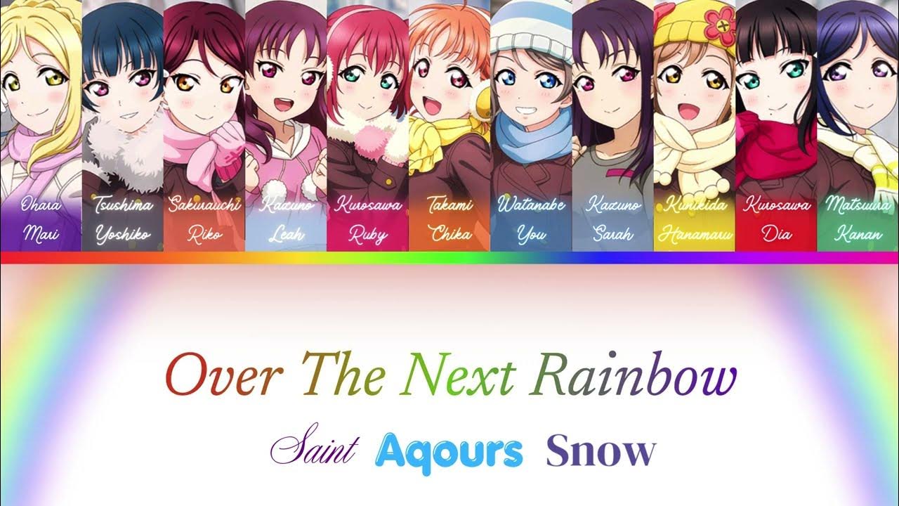 Over The Next Rainbow-Saint Aqours Snow- [FULL] (ROM/ENG/KAN) [LYRICS + COLOR CODED] Love Live ...