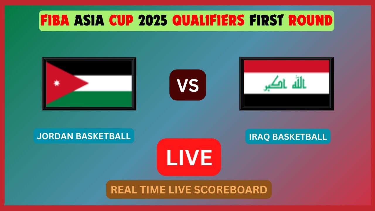 Jordan Vs Iraq LIVE Score UPDATE FIBA Asia Cup 2025 Qualifiers ...