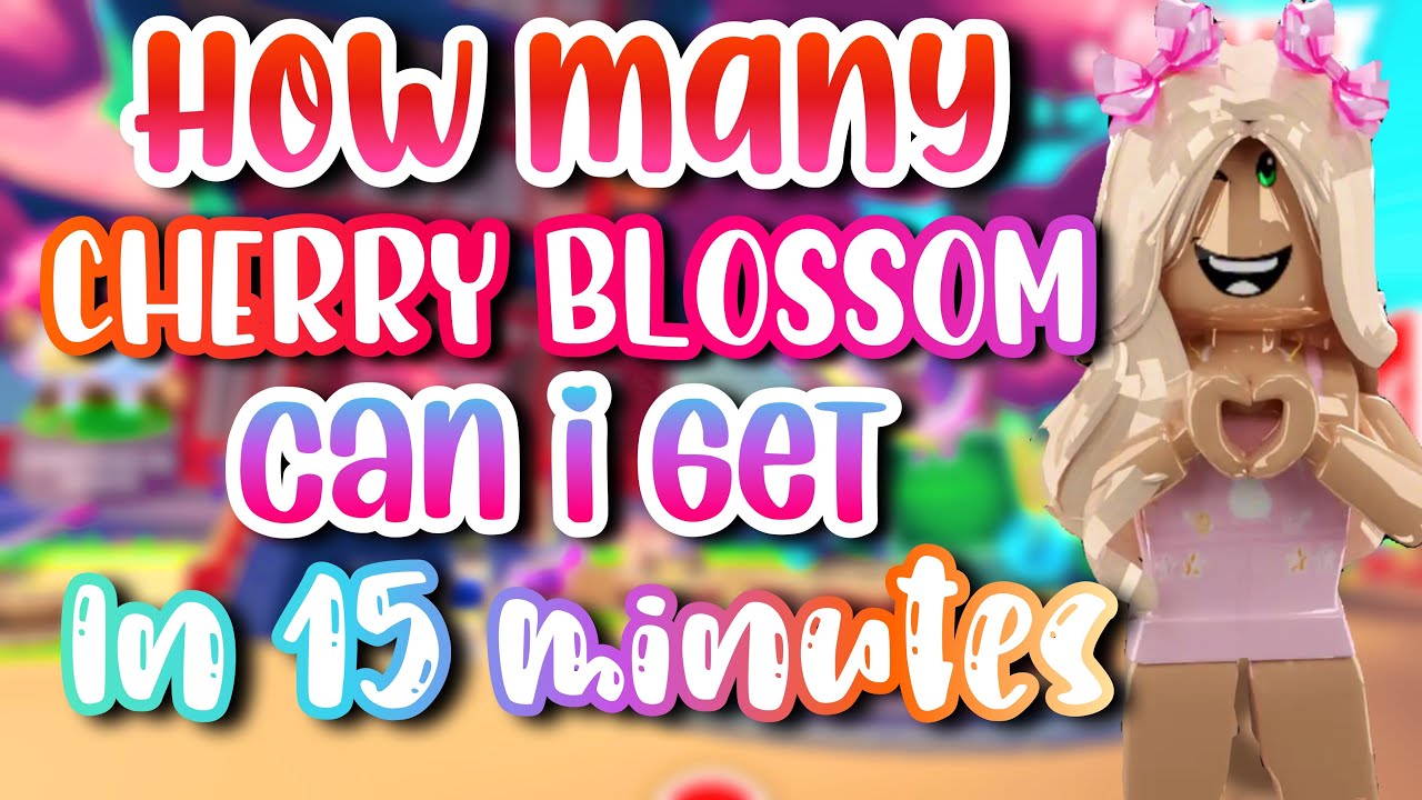 🌸 HOW MANY CHERRY BLOSSOMS CAN I GET IN 15 MINUTES IN ADOPT ME!! 🌟 ...