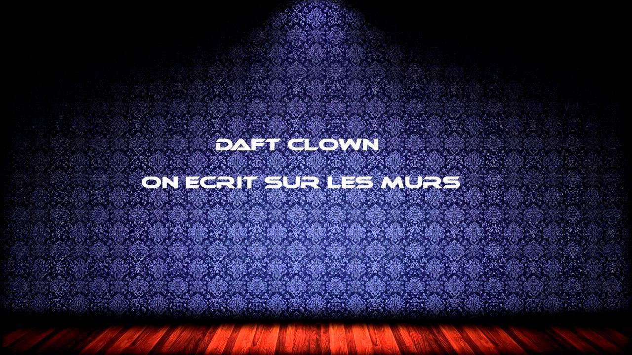 Daft Clown Reprise On écrit sur les murs - YouTube