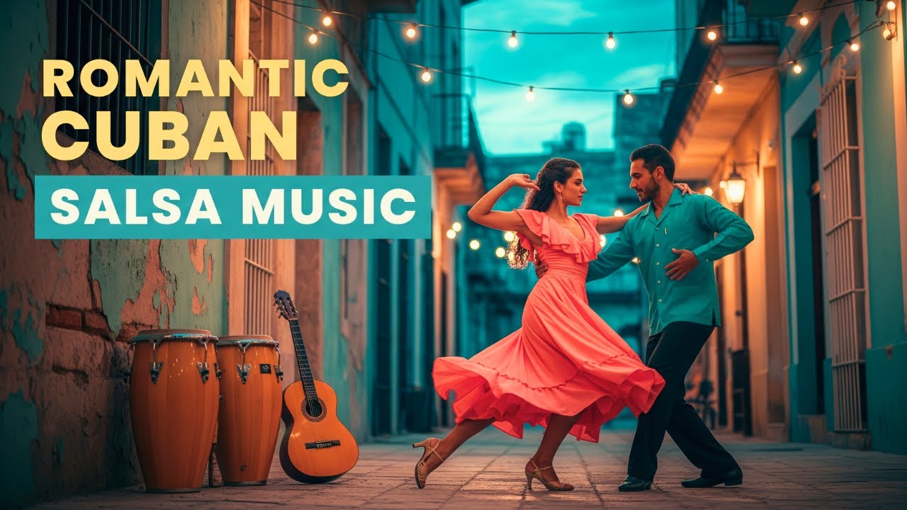 Havana Café Salsa Music | Romantic Cuban Salsa Songs That Inspire Dance ...