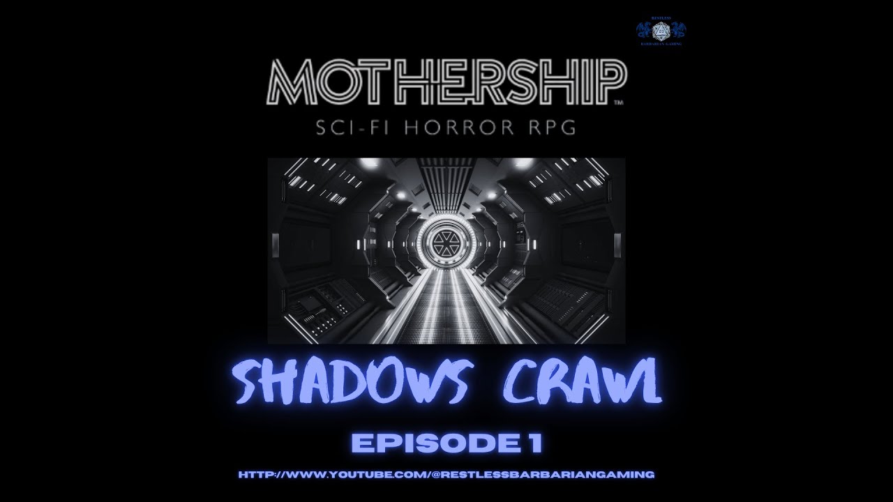 E1 Shadows Crawl | Mothership | TTRPG Actual Play - YouTube
