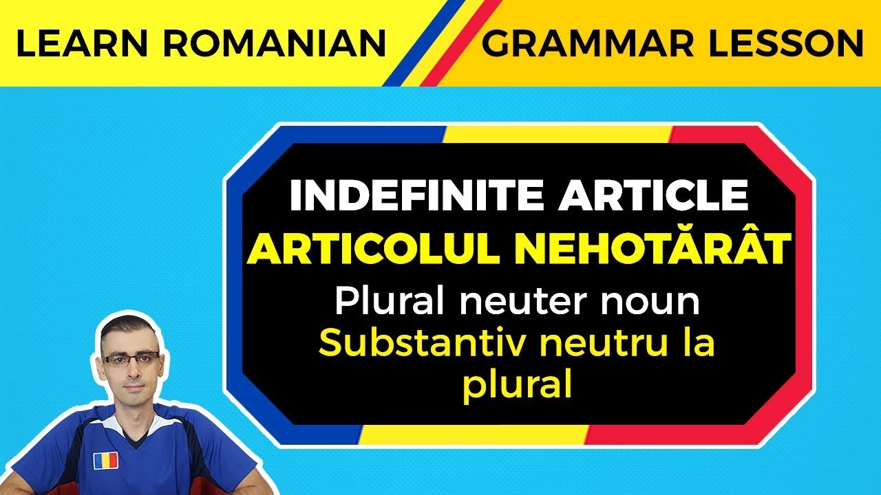 Plural Neuter Noun Indefinite Article Learn Romanian Grammar Lesson plural-neuter-noun-indefinite-article-learn-romanian-grammar-lesson