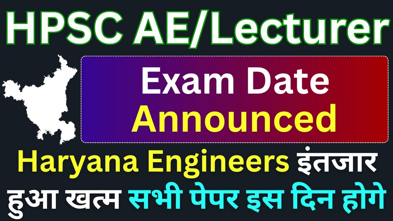 Haryana HPSC Exam Calendar 2025 Released | Lecturer, AE & AEE Exam ...