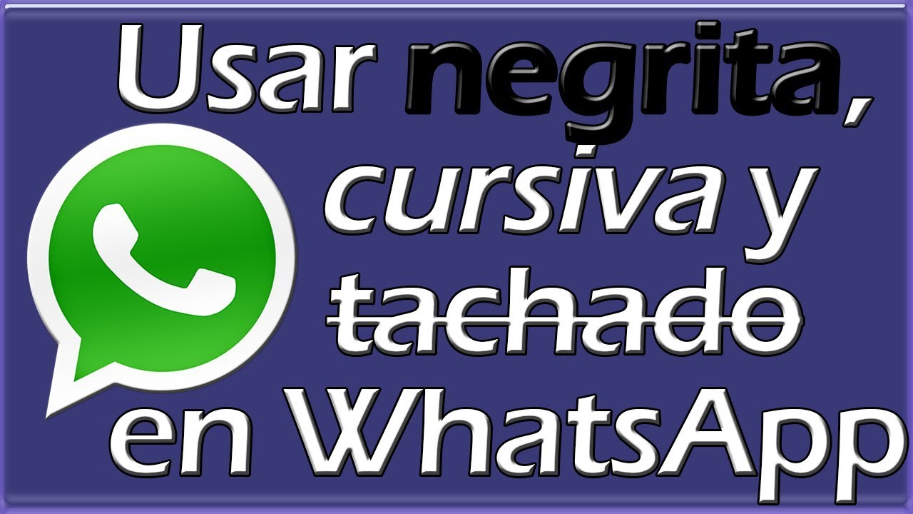 Como usar negrita, cursiva y tachado en WhatsApp - YouTube