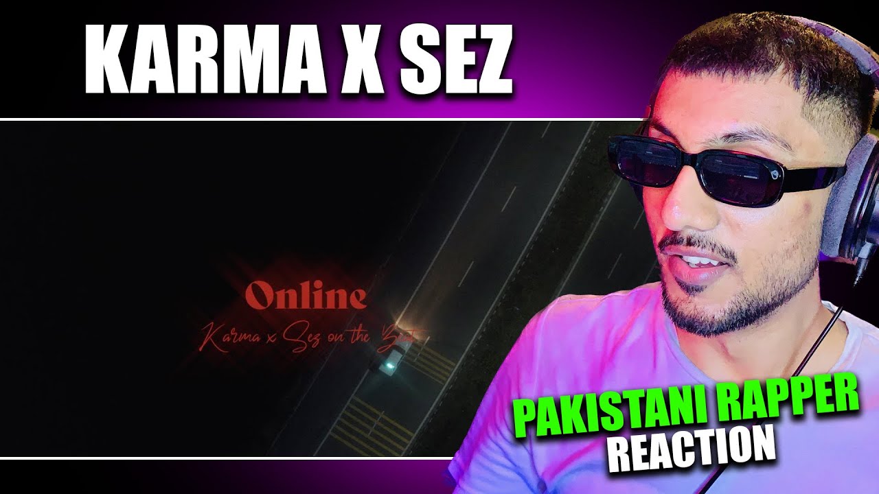 Pakistani Rapper Reacts to Online - KARMA x Sez on the Beat - YouTube