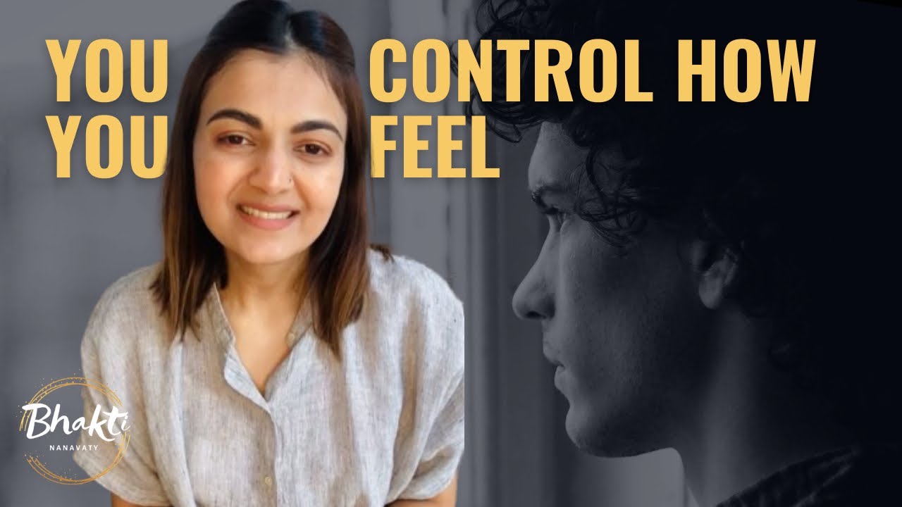 You Control How You Feel - Take Charge of Your Feelings - YouTube