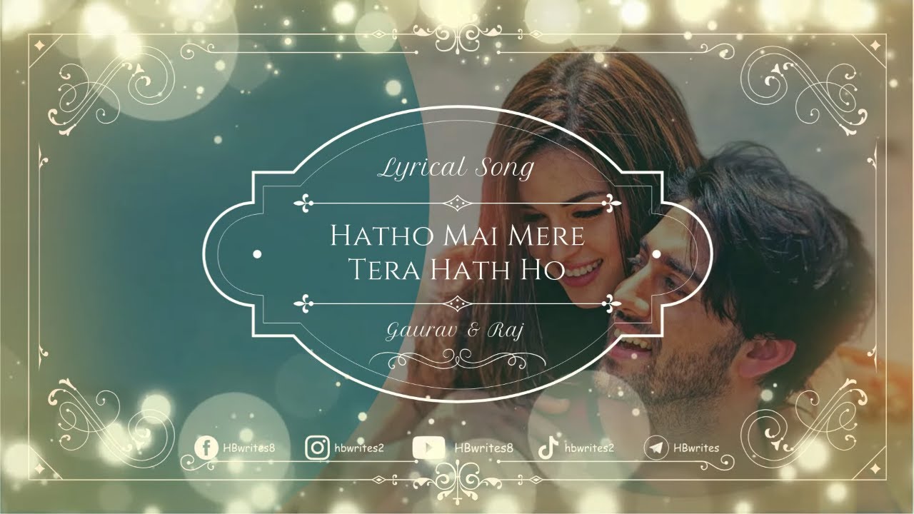 Hatho Mai Mere Tera Hath Ho Full Song (LYRICS) | Gaurav Mali, Raj ...