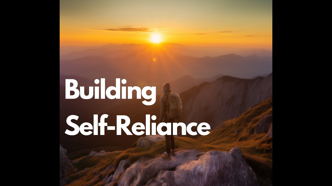 Building Self-Reliance - YouTube