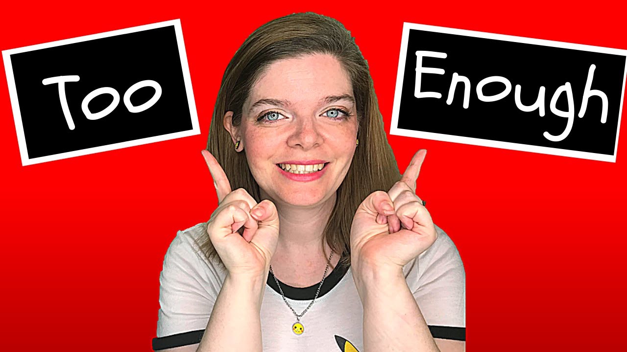 TOO or ENOUGH?! How to Use Too and Enough: Too vs Enough! TOOまたはENOUGH TooとEnoughの使用方法 Too vs ...
