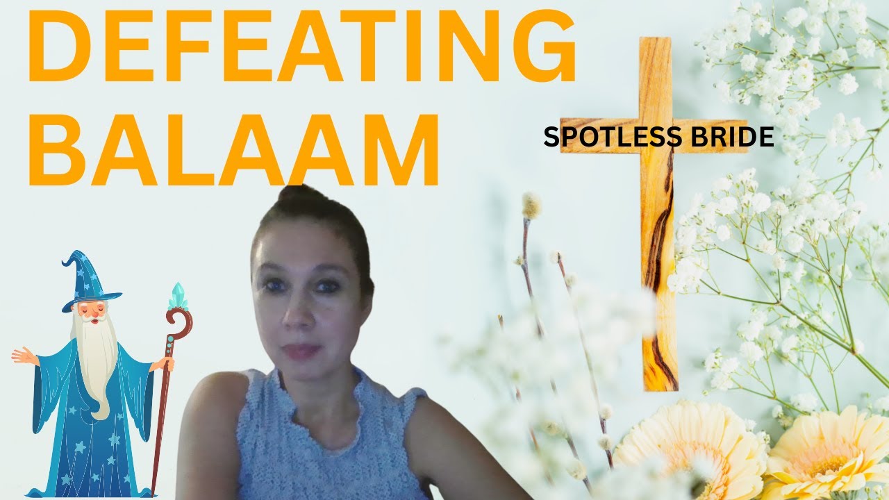 OVERCOMING BALAAM//THE SPOTLESS BRIDE//THE CHRISTIAN CHURCH//NATIVE ...