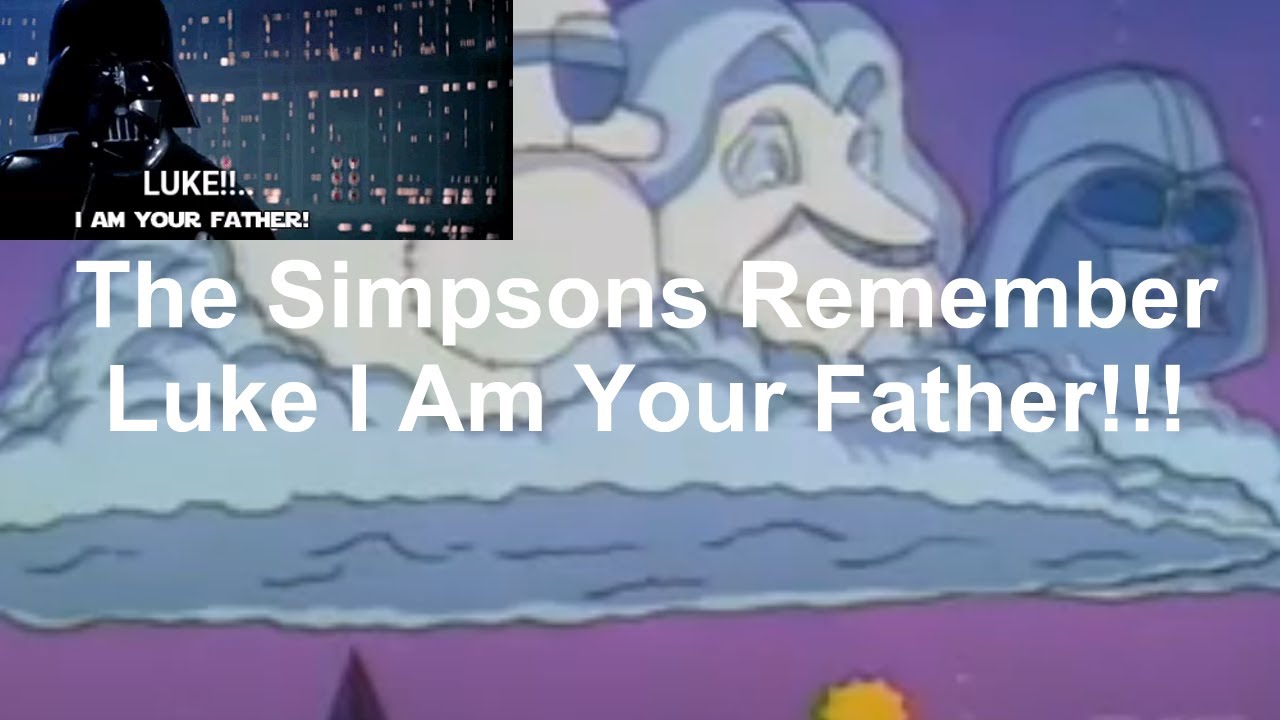 The Simpsons Remember Luke I Am Your Father Mandela Effect Residue ...
