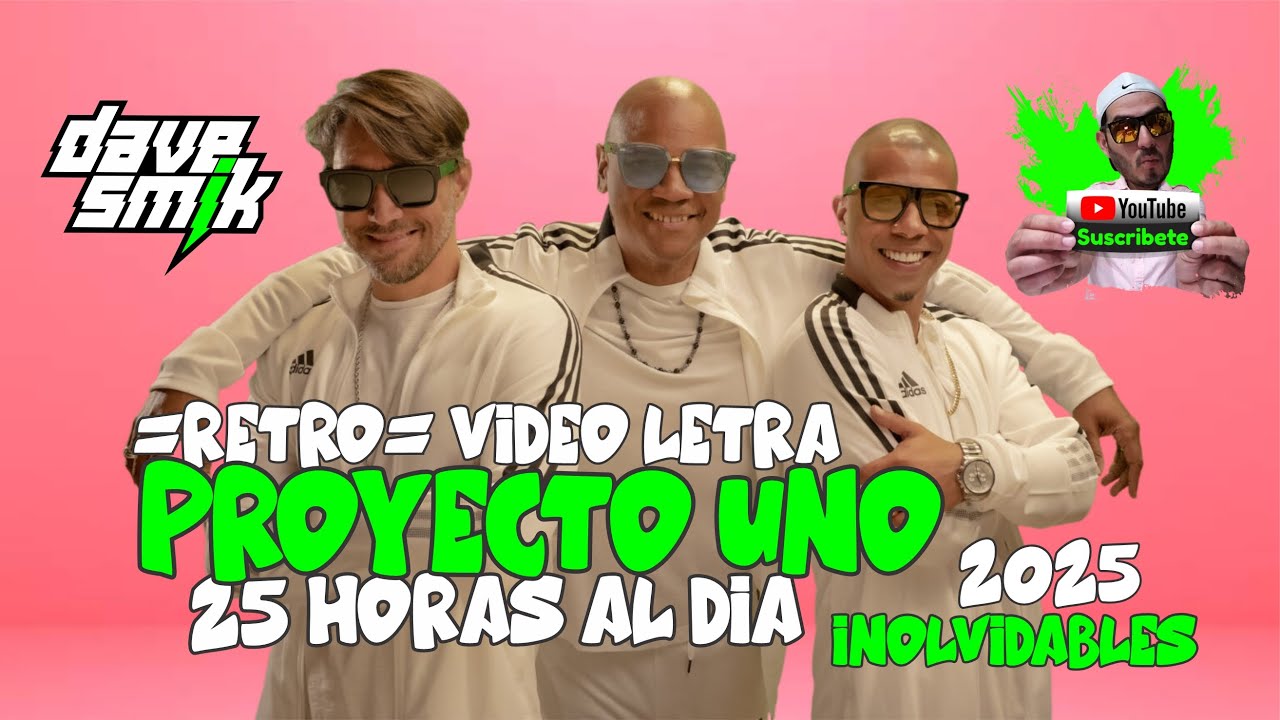 🔴 Proyecto Uno 25 Horas al Dia Retro Video Letra Lyrics Video Merengue ...