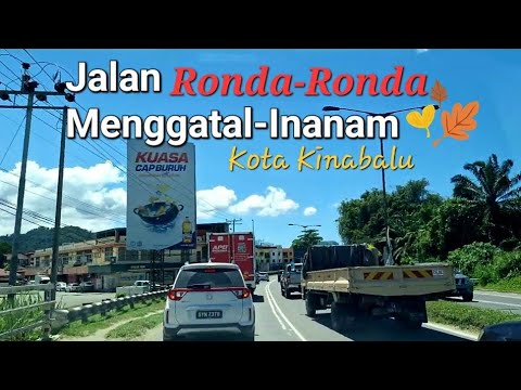 Kota Kinabalu driving Jalan Menggatal-Inanam (Simpang Menggatal to ...
