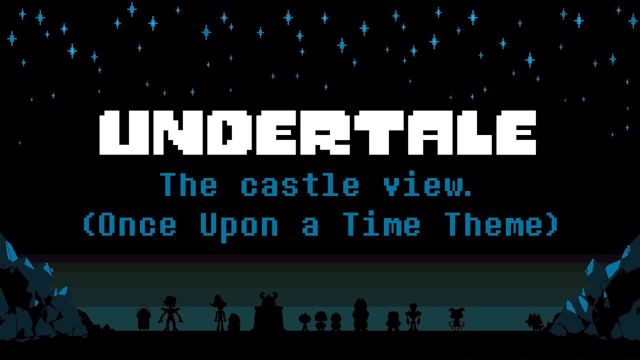 Undertale - The Castle View (Once Upon a Time) - YouTube