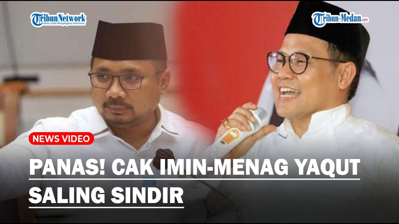 PANAS! Cak Imin dan Menag Yaqut Saling Sindir Hingga Singgung ...