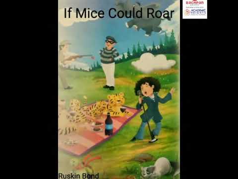 Class 3.... Poem... If Mice could Roar...... explained and narrated by ...