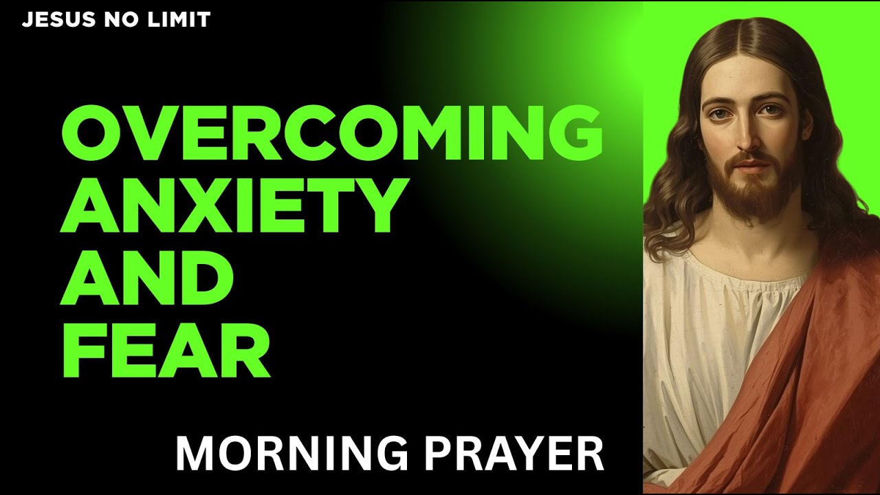 Overcoming Anxiety and Fear with Jesus - YouTube