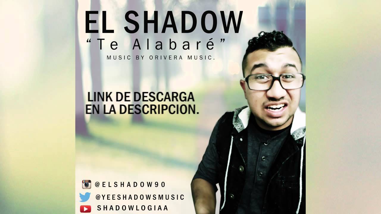 El Shadow Te Alabare Music By Orivera Music Entertainment - YouTube
