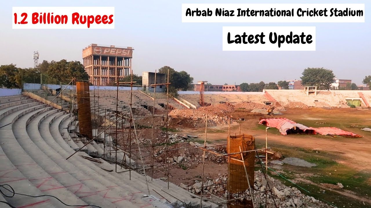 Renovation of Arbab Niaz International Cricket Stadium Peshawar Latest ...