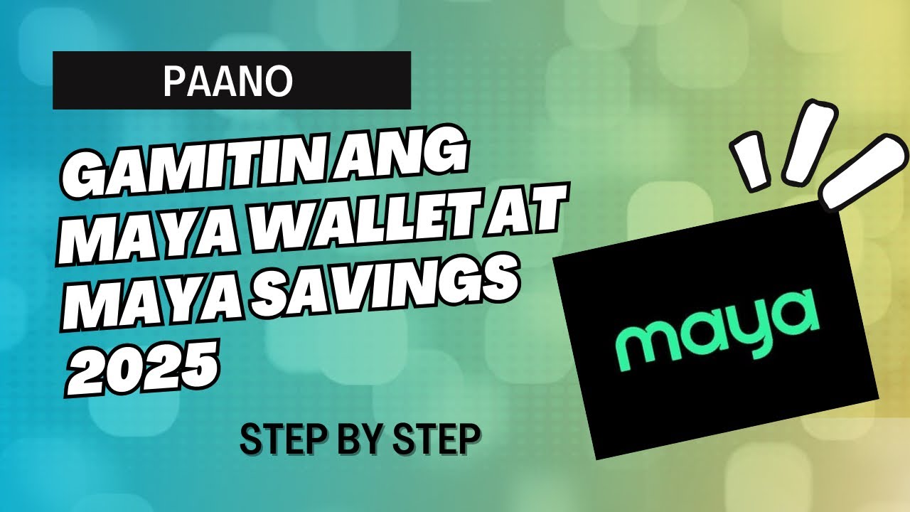 PAANO GAMITIN ANG MAYA WALLET AT MAYA SAVINGS 2025 | BEGINNERS GUIDE ...
