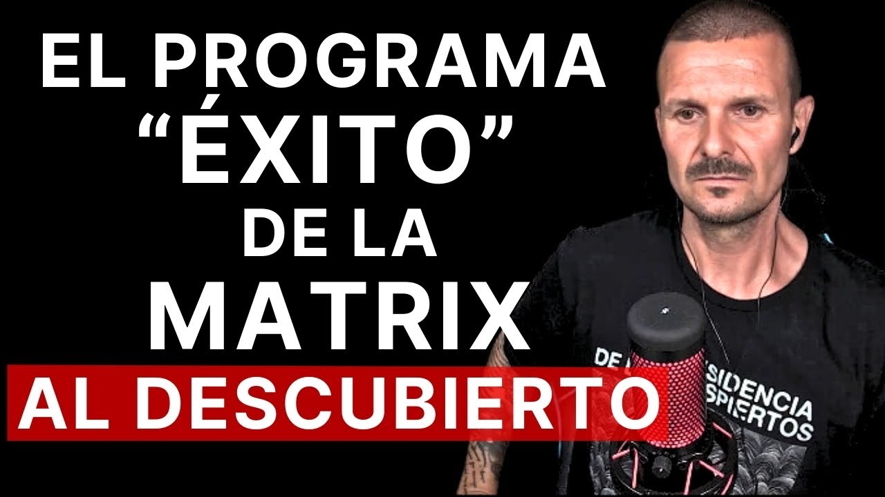 El Programa "ÉXITO" de la MATRIX al Descubierto! Así nos Engañan con la Fama, el Poder y el ...